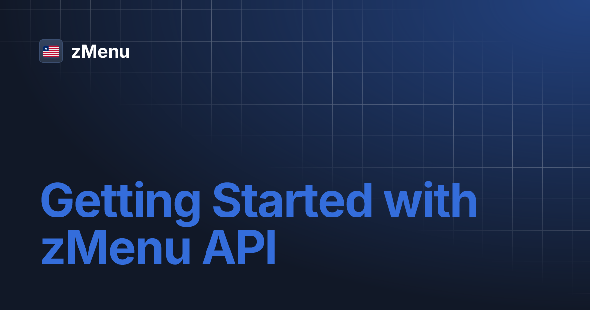 Getting Started with zMenu API | zMenu